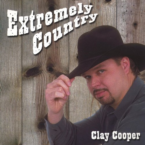 Amazon.com: Extremely Country : Clay Cooper: Digital Music