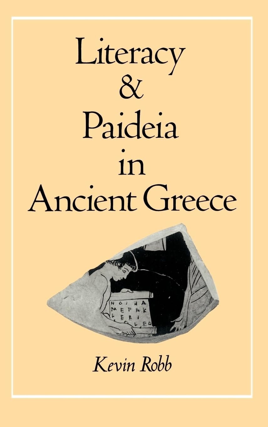 Amazon.com: Literacy and Paideia in Ancient Greece: 9780195059052: Robb ...