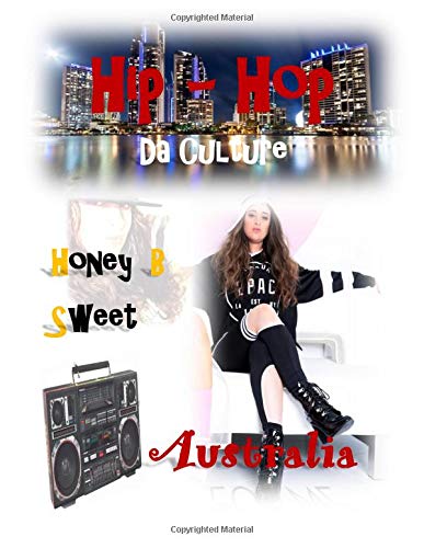 Hip Hop: Da Culture (Honey B Sweet): Daniel, Dr. Roderick Van ...