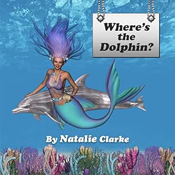 Where's the Dolphin?: Children's story to enhance environmental ...