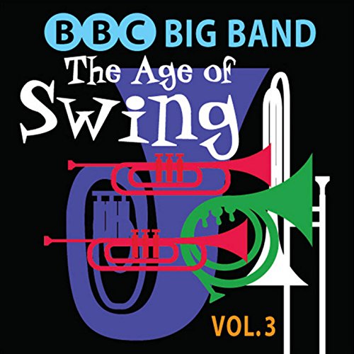 Amazon.com: The Age of Swing, Vol. 3 : BBC Big Band: Digital Music
