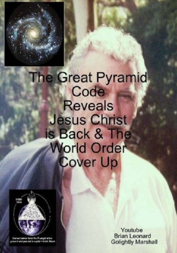 The Great Pyramid Code Reveals Jesus Christ is Back & the World Order ...