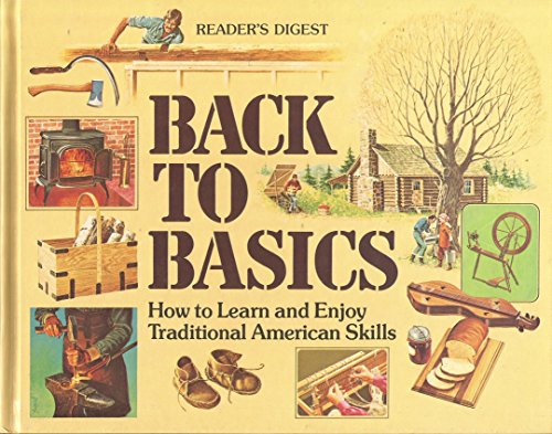 Back to Basics: How to Learn and Enjoy Traditional American Skills ...