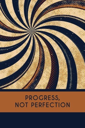 Progress Not Perfection: Recovery Journal, 6x9: Lightly Lined, 160 ...