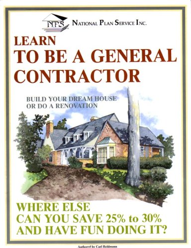 Learn To Be A General Contractor: Build Your Dream House Or Do A ...