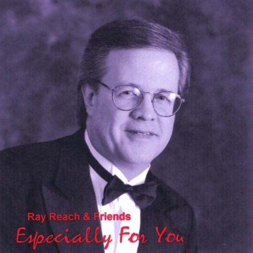 Ray Reach & Friends, Ray Reach - Especially for You - Amazon.com Music