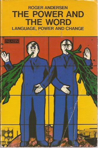 The Power and the Word: Language, Power and Change: Andersen, Roger W ...