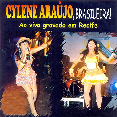 Brasileira! Ao Vivo Gravado Em Recife (Ao Vivo) de Cylene Araújo no ...