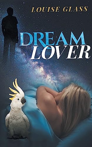 Dream Lover (The Dream Lover Series Book 1) eBook : Glass, Louise ...