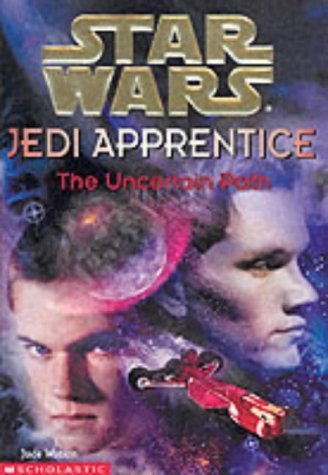 The Uncertain Path ( ' Star Wars ' Jedi Apprentice): Jude Watson ...