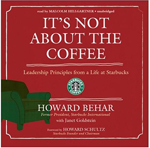 Its Not about the Coffee: Leadership Pricciples from a Life at ...