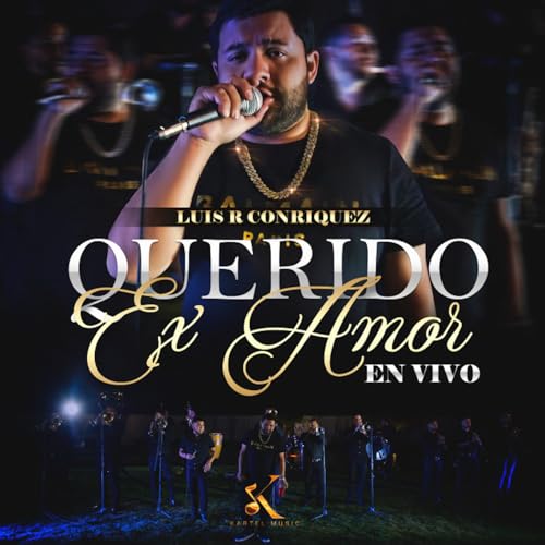 Querido Ex Amor (En Vivo) [Explicit] song by Luis R Conriquez from ...