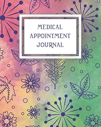 Medical Appointment Journal: Take Detailed Notes During Doctor Visits ...