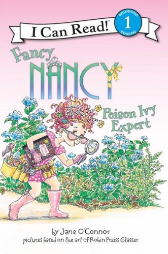 Fancy Nancy: Poison Ivy Expert (I Can Read Level 1) - Kindle edition by O'Connor, Jane, Glasser ...