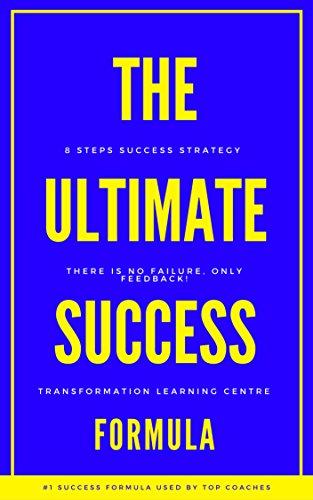 The Ultimate Success Formula: 8 Steps Success Strategy. There is no ...