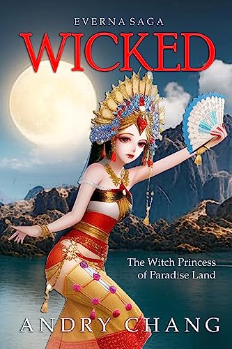 Amazon.com: Everna Saga: Wicked, The Witch Princess of Paradise Land: A ...