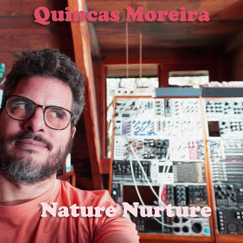 Amazon.com: Nature Nurture : Quincas Moreira: Digital Music