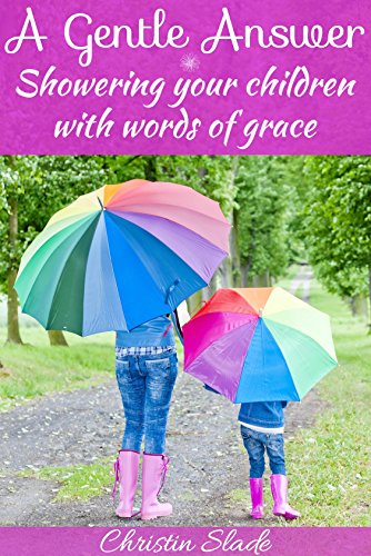 Amazon.com: A Gentle Answer: Showering Your Children with Words of ...