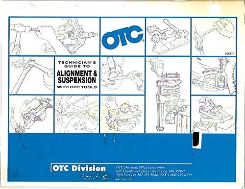 Technician's Guide to Alignment & Suspension With OTC Tools: OTC ...