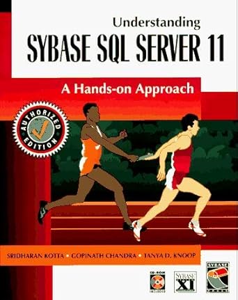 Understanding Sybase SQL Server 11.0: A Hands-On Approach: Kotta ...