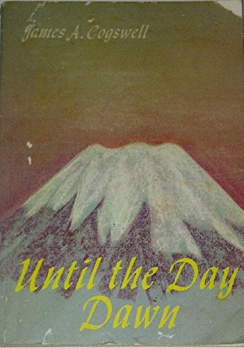 Until the day dawn: Cogswell, James A: Amazon.com: Books