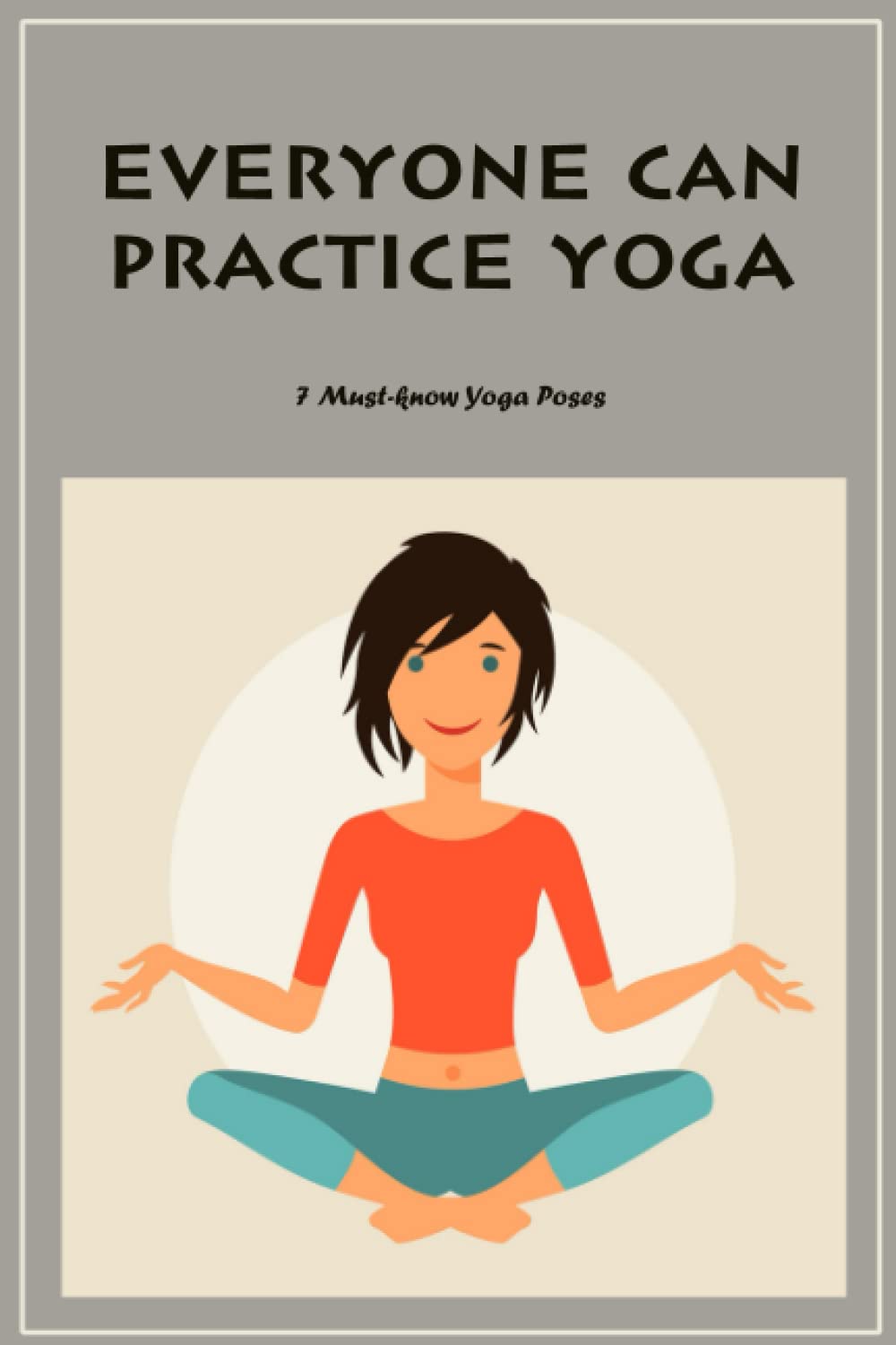 Buy Everyone Can Practice Yoga: 7 Must-know Yoga Poses: 7 Yoga Poses ...