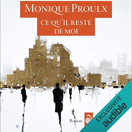 Ce qu'il reste de moi [What's Left of Me] (Audio Download): Monique ...