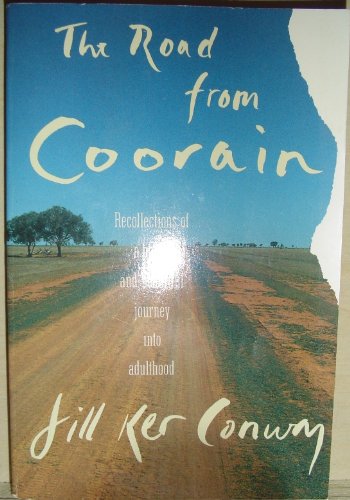 The Road from Coorain: Conway. Jill Ker: Amazon.com: Books
