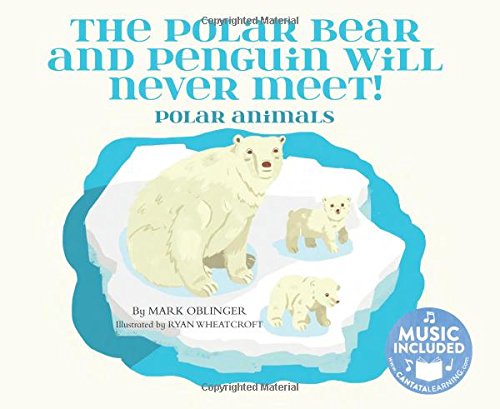 The Polar Bear and Penguin will Never Meet!: Polar Animals (Animal ...
