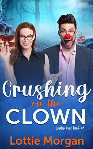 Crushing on the Clown (Winter Cove Book 4) - Kindle edition by Morgan, Lottie. Literature ...