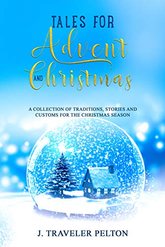 Tales for Advent and Christmas: A Collection of Traditions, Stories and ...