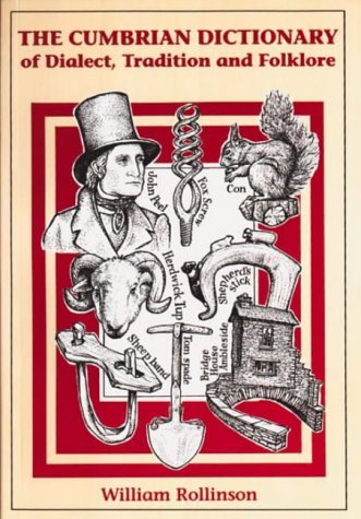 The Cumbrian Dictionary of Dialect, Tradition and Folklore: William ...