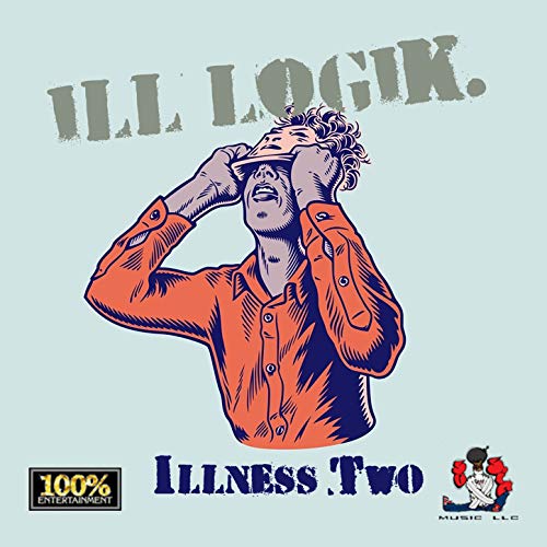 Play The Illness Two by Ill Logik on Amazon Music