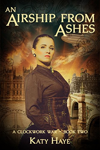 Amazon.com: An Airship from Ashes (The Clockwork War Book 2) eBook : Haye, Katy: Kindle Store