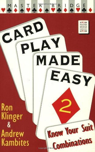 Card Play Made Easy 2: Know Your Suit Combinations (Master Bridge ...