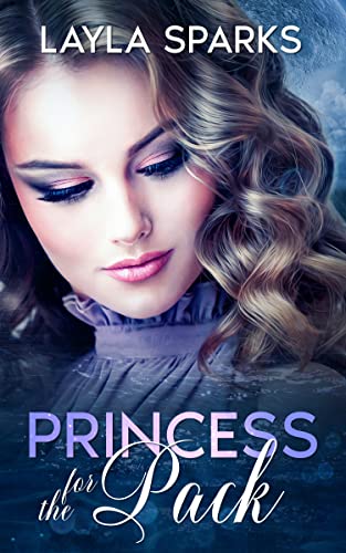 Princess For The Pack: Royal Omegaverse Reverse Harem Romance (Howl's Edge Island: Omega For The ...