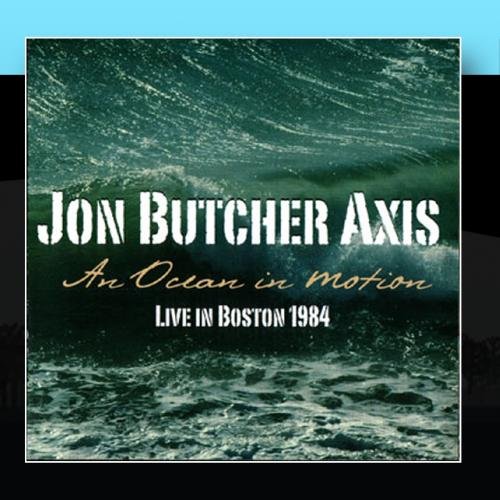 Jon Butcher Axis - An Ocean in Motion - Live in Boston 1984 - Amazon ...