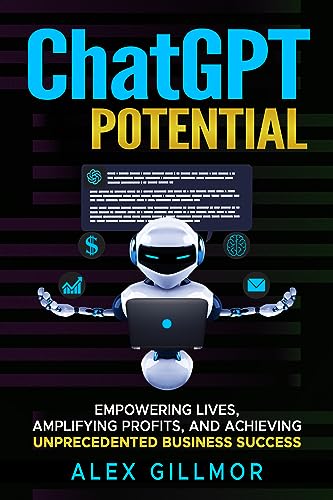 Amazon.com: Chat GPT Potential: Empowering Lives, Amplifying Profits, and Achieving ...