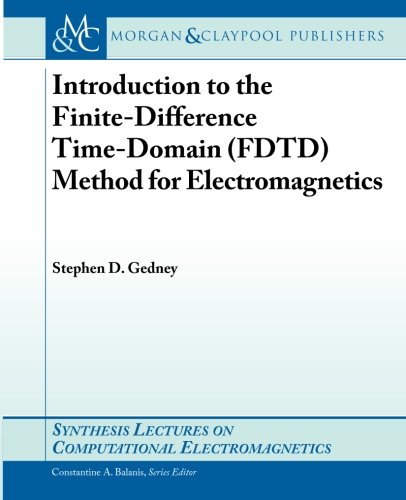 Buy Introduction To The Finite Difference Time Domain Fdtd Method For Electromagnetics Online