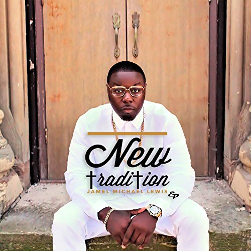 Play New Tradition by Jamel Michael Lewis on Amazon Music Unlimited