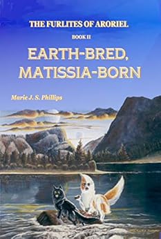 Amazon.com: The Furlites of Aroriel: Earth-bred, Matissia-born eBook ...