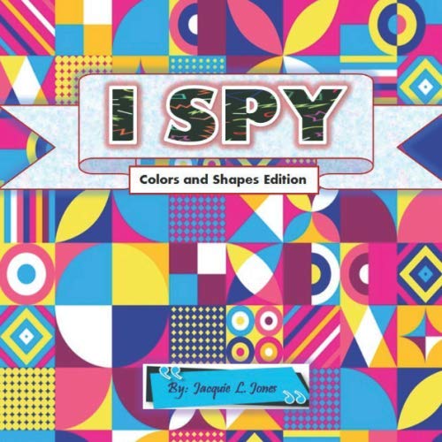 I Spy Colors and Shapes Edition: A Full Color Book to Help Toddlers ...