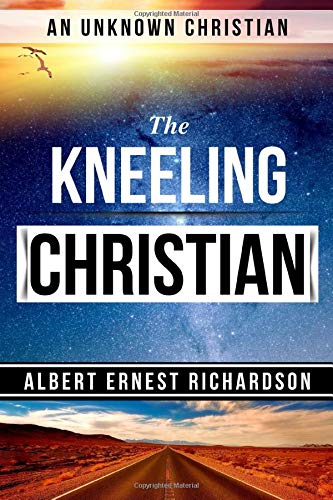 Amazon | An Unknown Christian: The Kneeling Christian (Original Edition ...