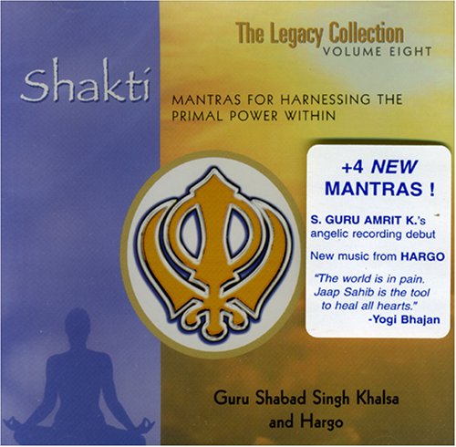 Guru Shabad Singh Khalsa & Hargo - Shakti: Mantras for Harnessing the ...