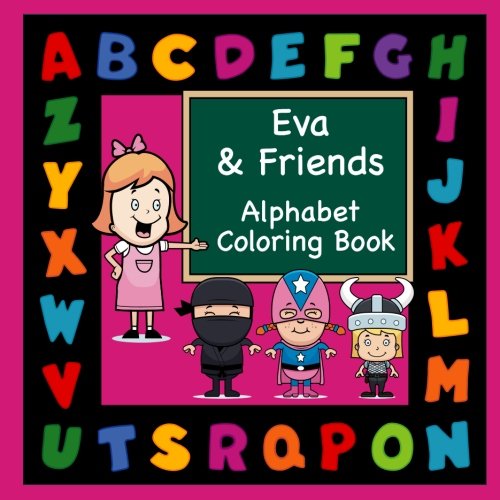 Eva & Friends Alphabet Coloring Book (EVA BOOKS - Personalized for Eva ...