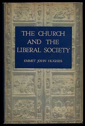 The church and the liberal society: Hughes, Emmet John: Amazon.com: Books