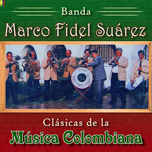 Clásicas de la Música Colombiana de Banda Marco Fidel Suárez en Amazon ...