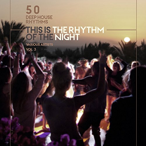 Play This Is the Rhythm of the Night, Vol. 3 (50 Deep-House Rhythms) by ...