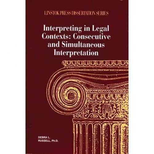 Interpreting in Legal Contexts: Consecutive and Simultaneous ...