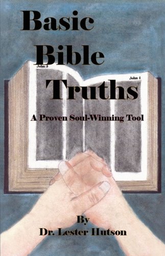 Basic Bible Truths: Hutson, Lester: 9780980172546: Books - Amazon.ca